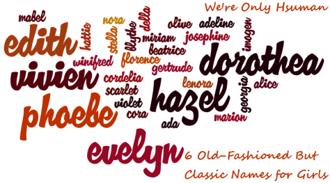 6 Old-Fashioned But Classic Names For Girls | We're Only Hsuman…